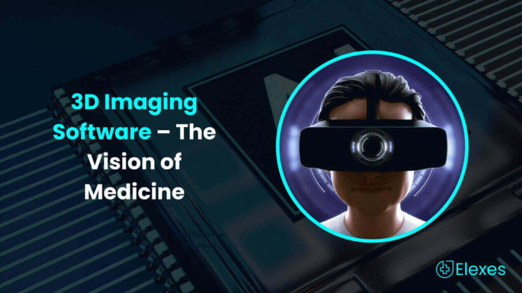 3D Imaging Software: Transforming Medical Imaging